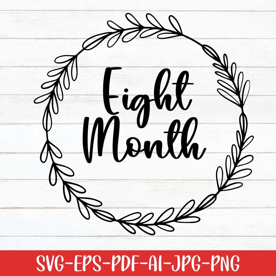 Eight Month Svg, Baby Svg, Baby Month Svg, Digital Download, Baby Life ...