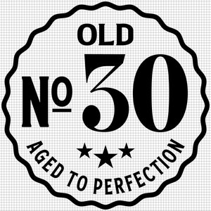 Old Number 30 Svg, Aged to Perfection Svg, Digital Download, 30th ...