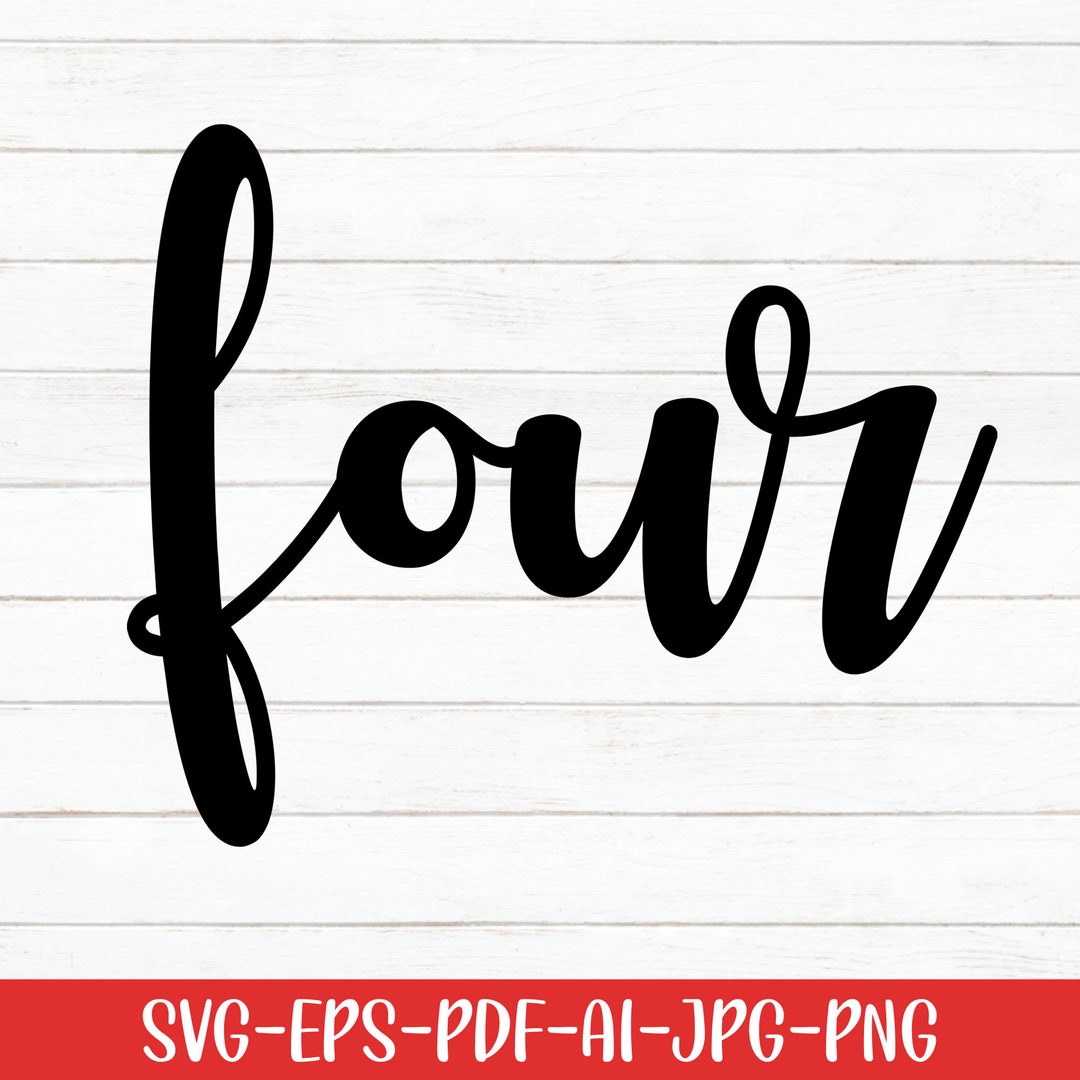 Four Svg, Baby Svg, 4th Birthday Svg, Four Year Old Svg, Digital ...