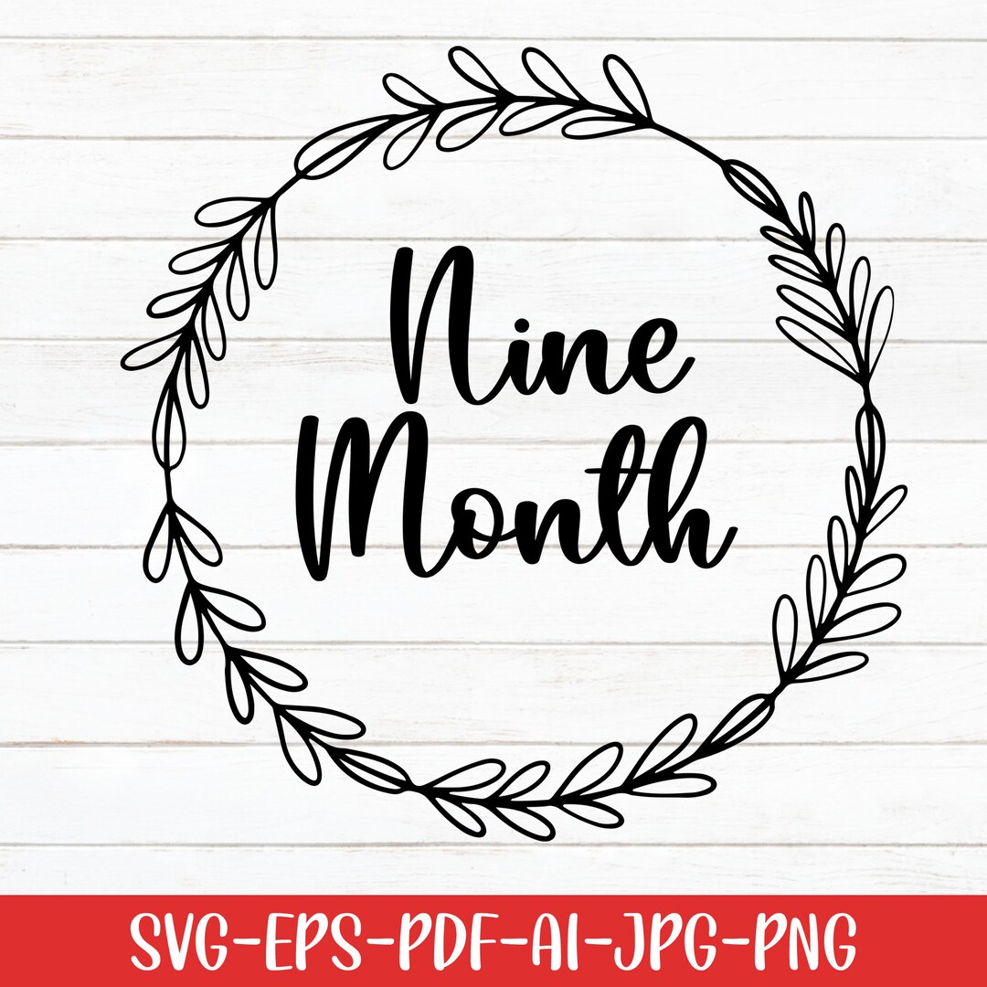 Nine Month Svg, Baby Svg, Baby Month Svg, Digital Download, Baby Life ...
