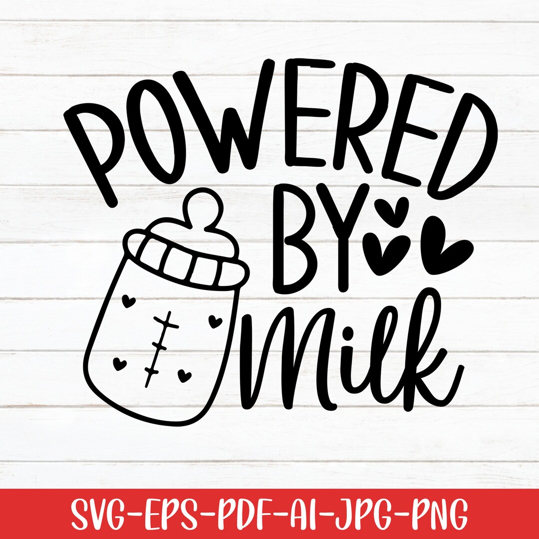 Powered by Milk Svg, Baby Svg, Baby Sayings Svg, Digital Download, Baby ...