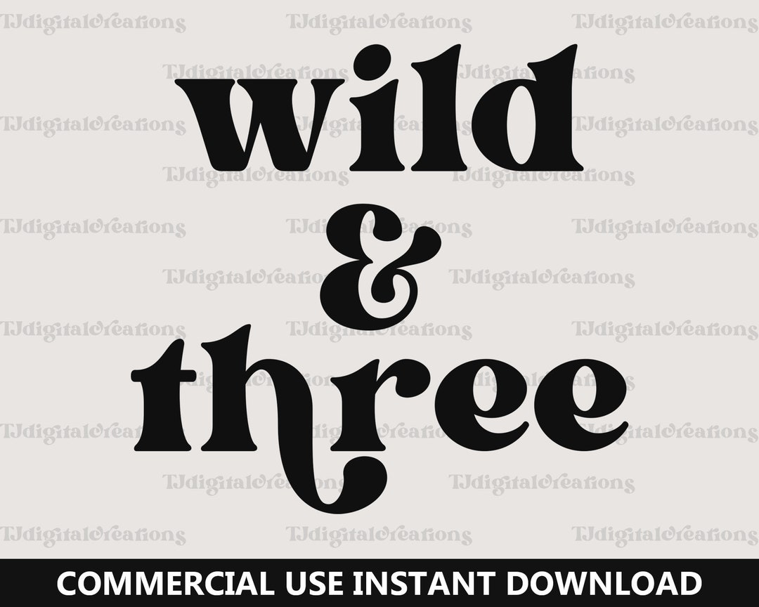 Wild and Three Svg, Third Birthday Svg, Digital Downloads, Toddler ...