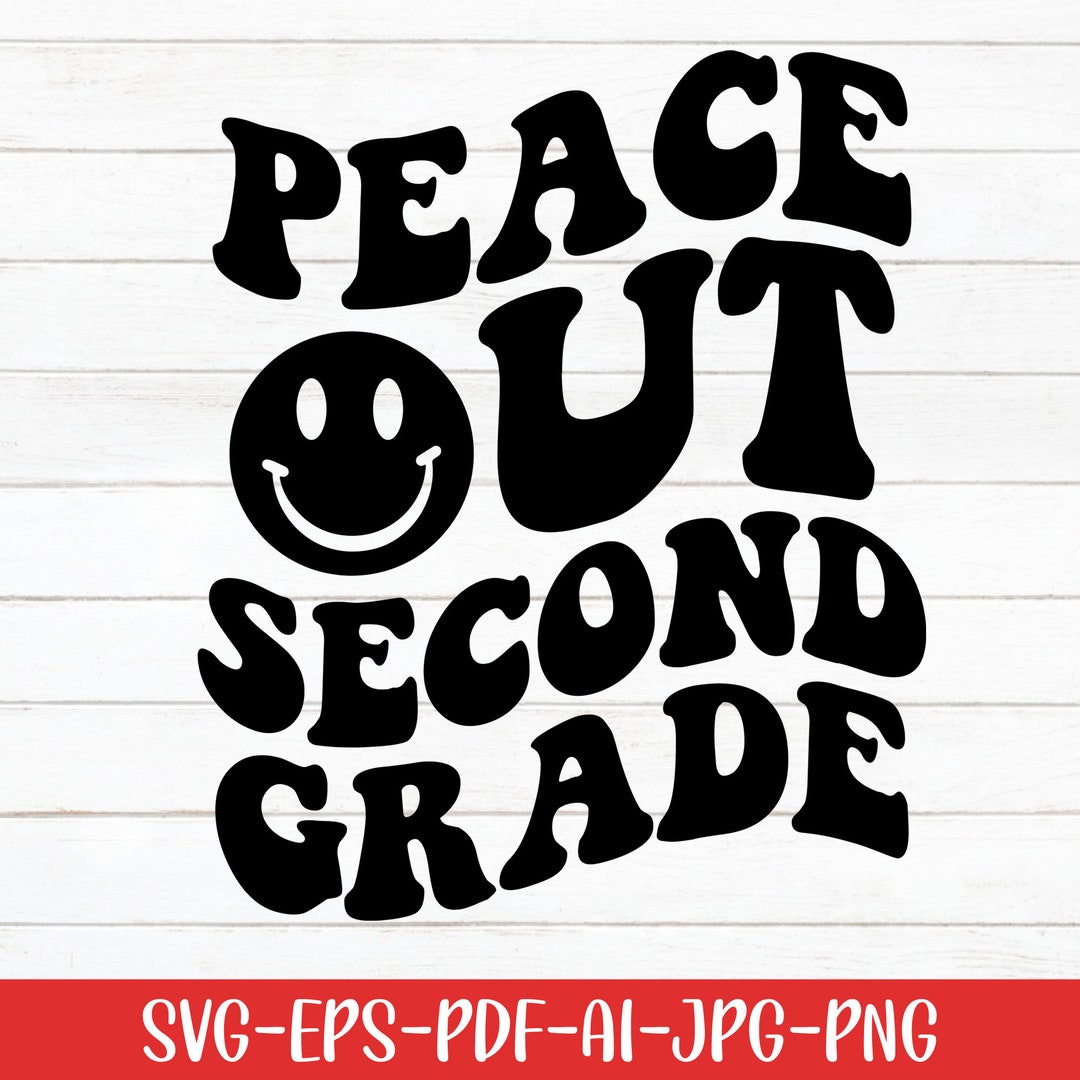 Peace Out Second Grade Svg, Kindergarten Svg, School Svg, Digital ...