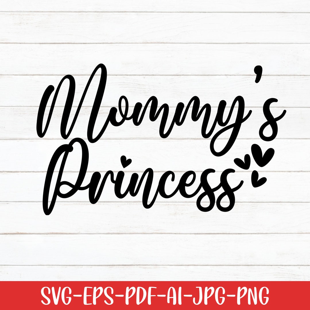 Mommy's Princess Svg, Baby Svg, Baby Sayings Svg, Digital Download ...