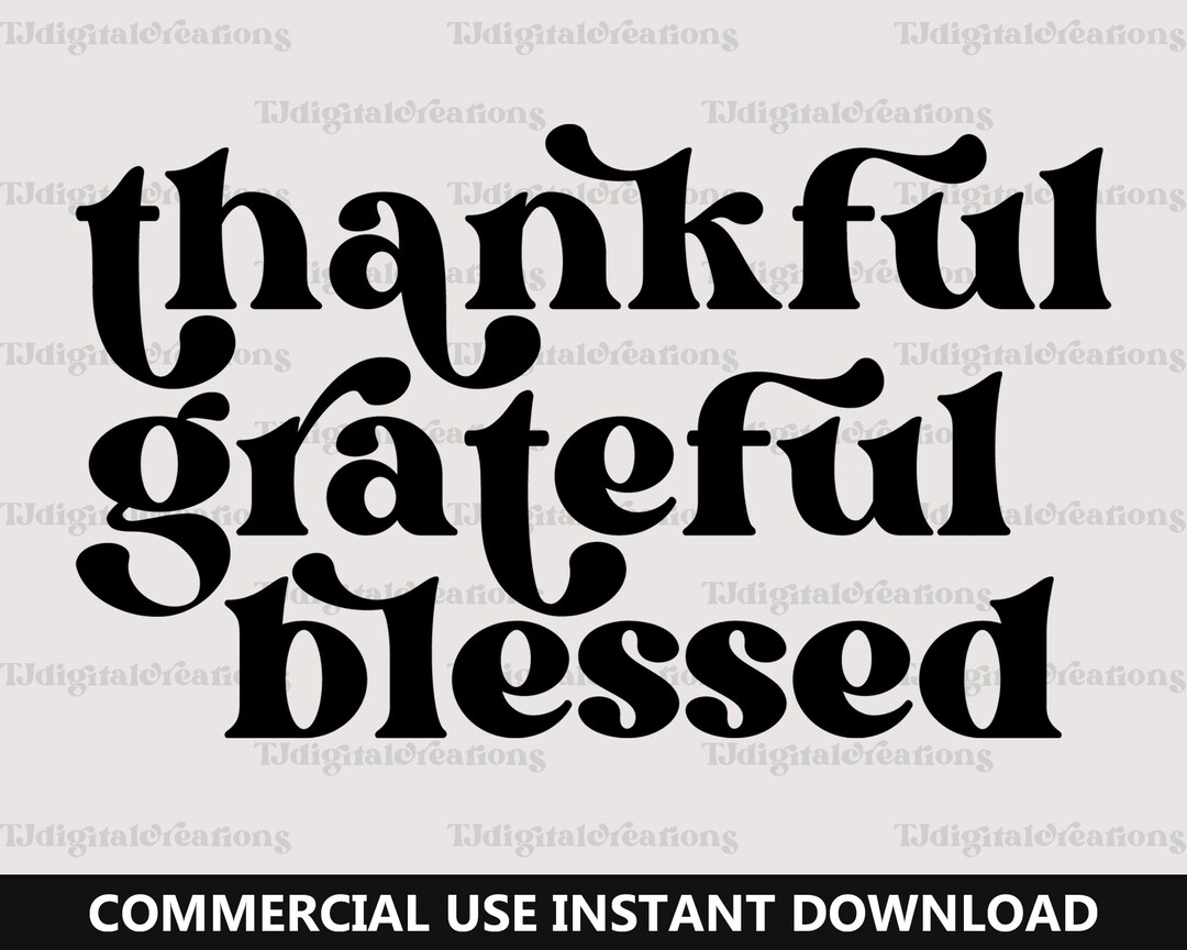 Thankful Grateful Blessed Svg, Thanksgiving Svg, Digital Download ...