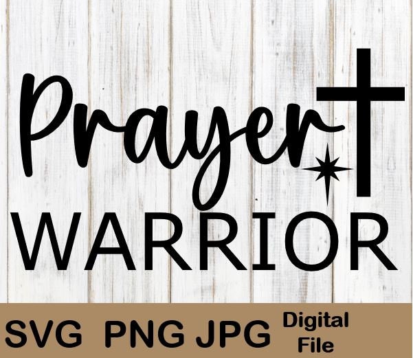 Prayer Warrior Svg, Christian Svg, Religious Svg, Bible Verse Svg ...