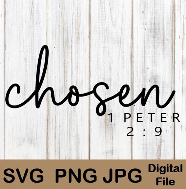 Chosen Svg Bible Verse Svg Png Jpg Christian Svg Quotes - Etsy