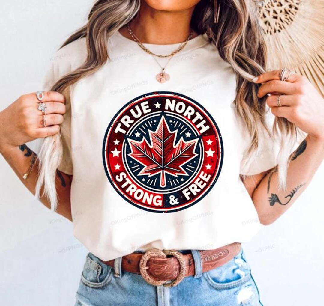 Canada True North Strong & Free T-shirt Graphic (PNG) - Etsy