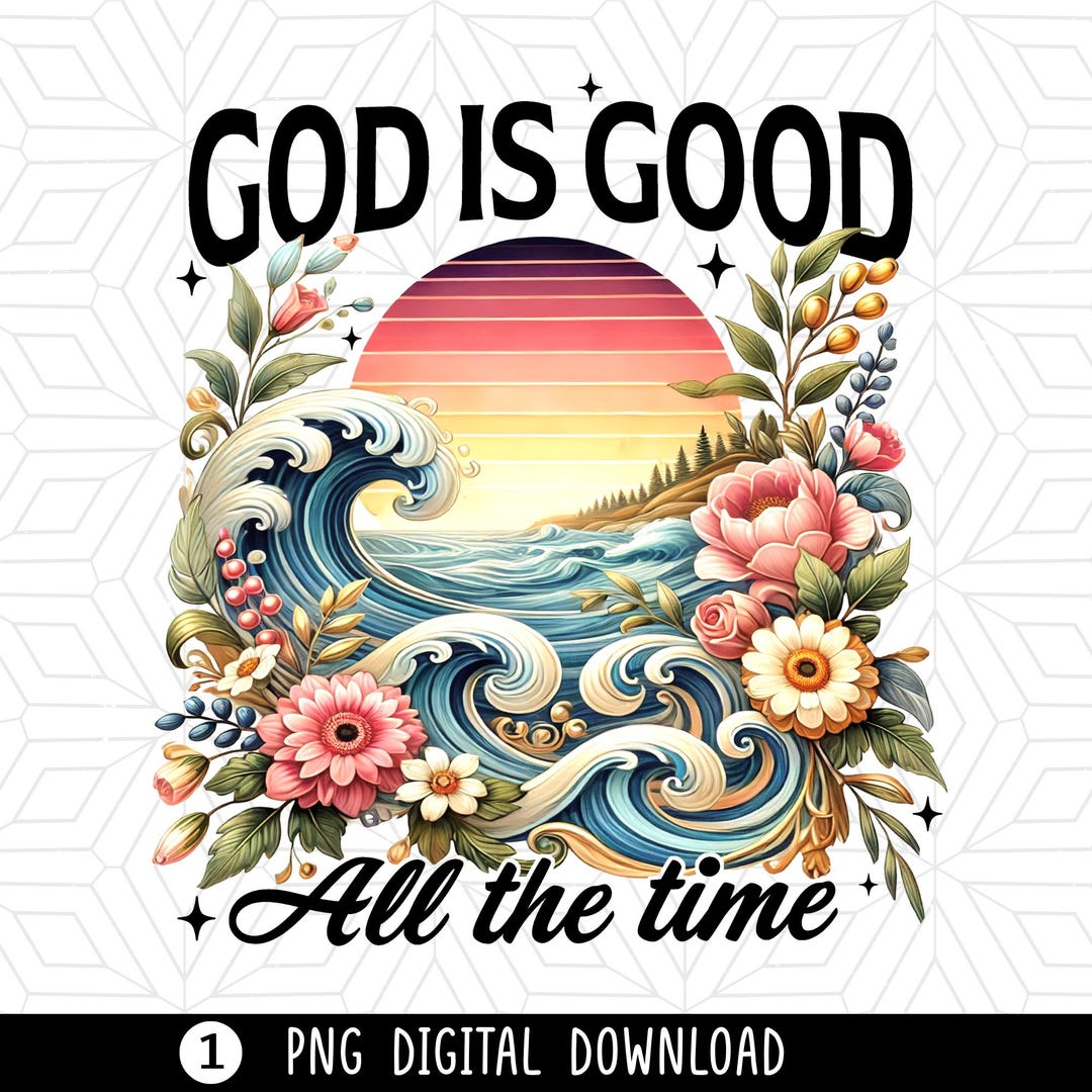 God is Good Sunset PNG: Floral Waves Faith Clipart (digital Download ...