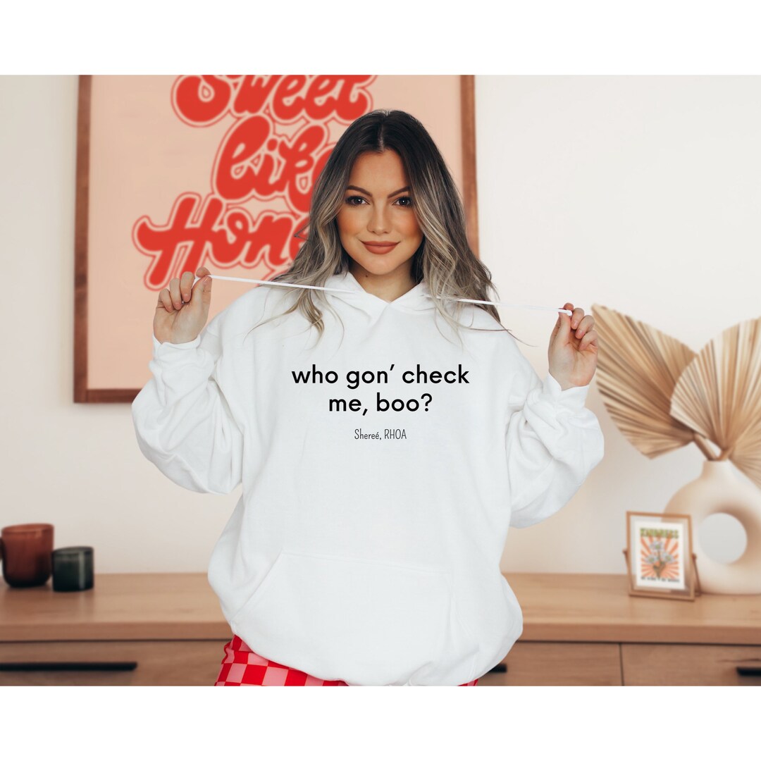 Who Gon Check Me Boo, RHOA Shirt, Real Housewives Shirt, Reality TV ...