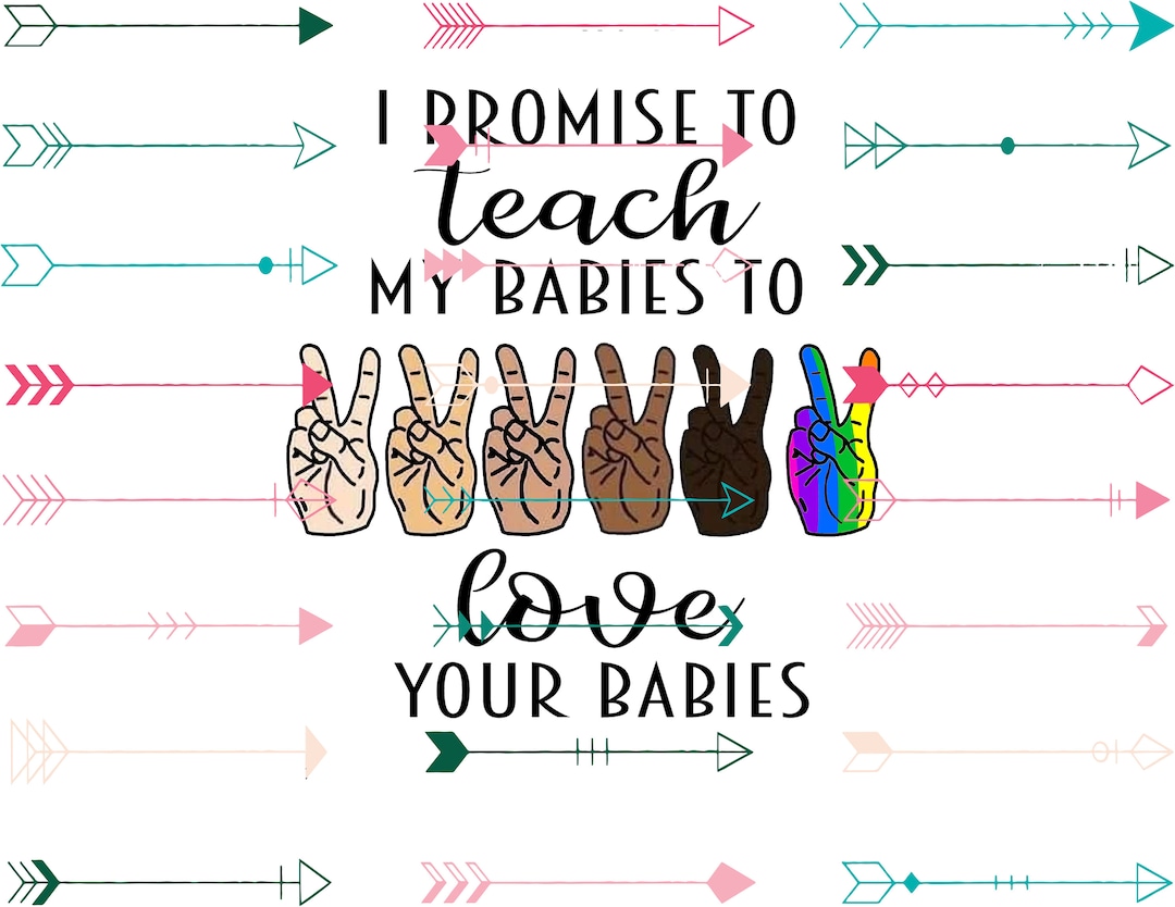 I Promise to Teach My Babies to Love Your Babies PNG Digital Download ...