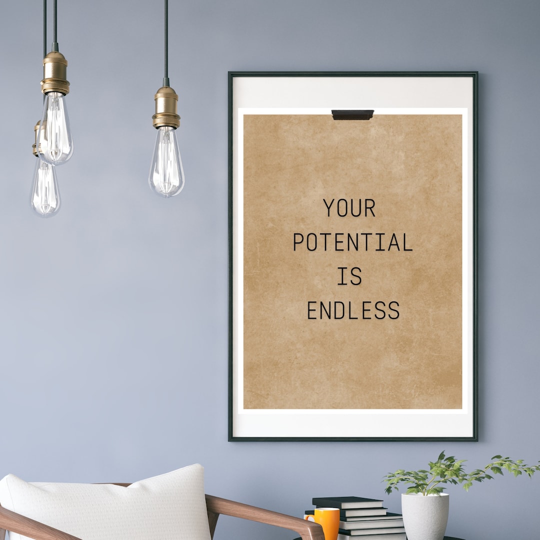 Your Potential is Endless Wall Art Quote, PRINTABLE Wall Art Quote ...