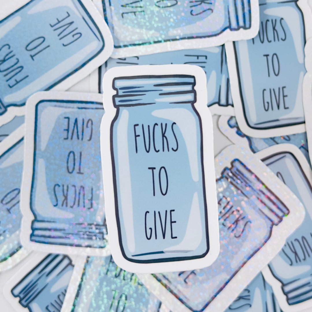 F*cks to Give Sticker, Empty Jar Sticker, Fresh Out Planner Sticker, I ...