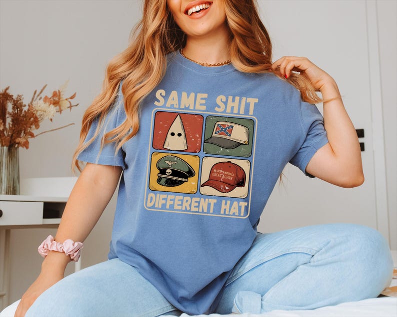 Same Shit Different Hat Comfort Colors Tee: Funny Protest Graphic Shirt ...