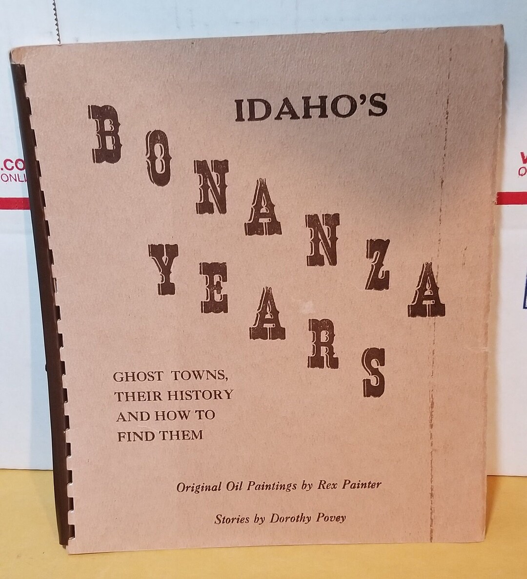 Idaho's Bonanza Years Ghost Towns Their History and How to Find Them ...
