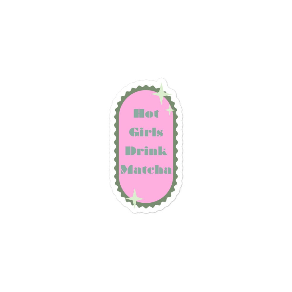 Hot Girls Drink Matcha Sticker Matcha Themed Decal - Etsy
