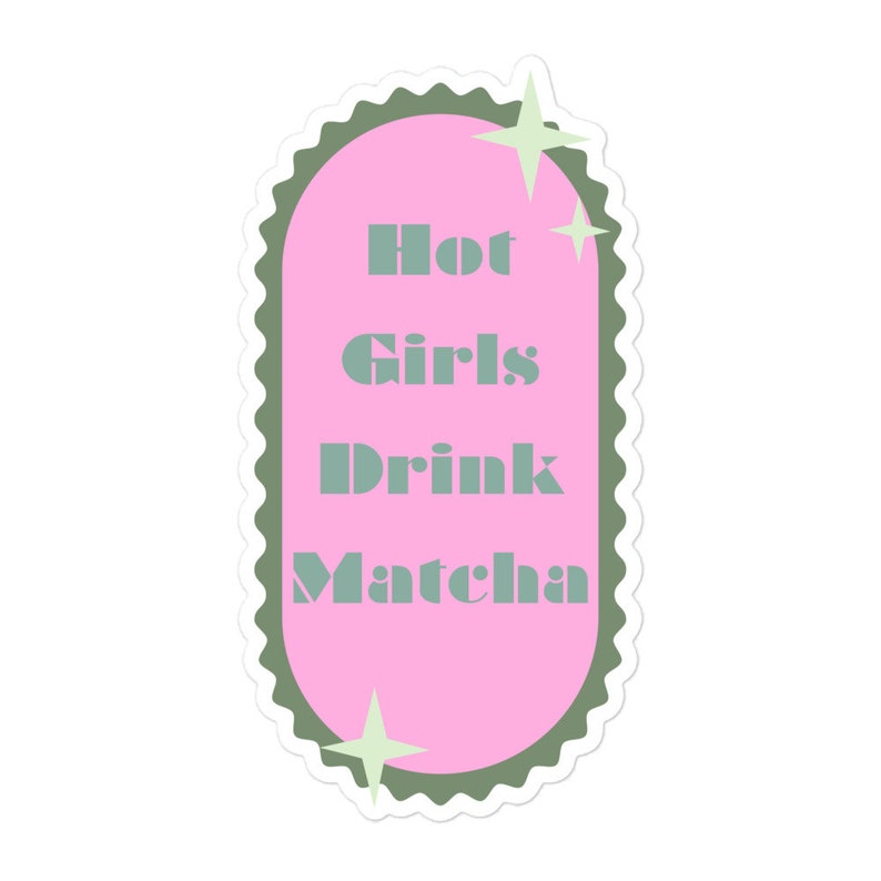 Hot Girls Drink Matcha Sticker Matcha Themed Decal - Etsy