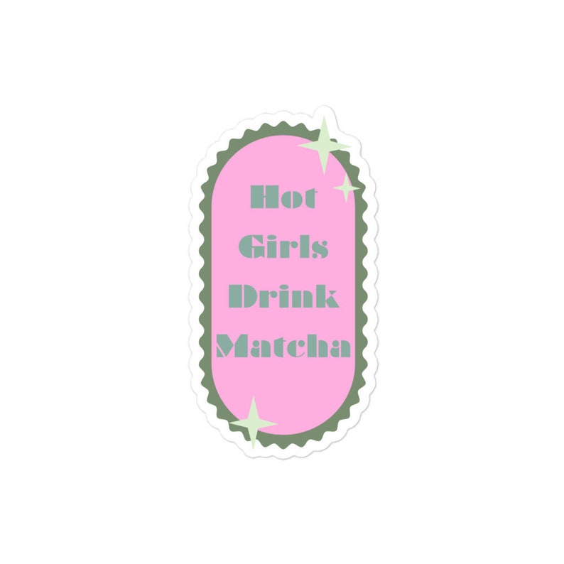 Hot Girls Drink Matcha Sticker Matcha Themed Decal - Etsy