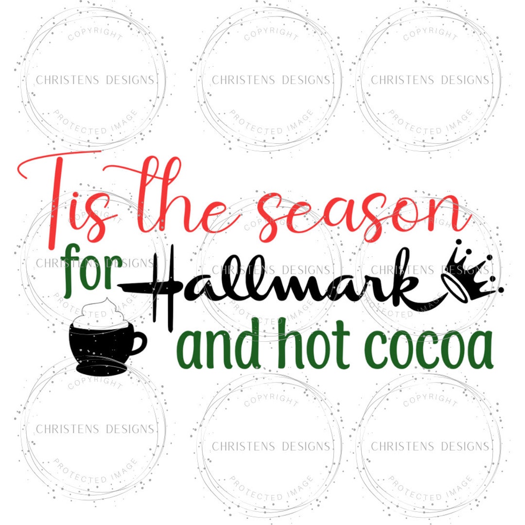 Tis the Season Hallmark and Hot Cocoa Basic Cut Sublimation Png Svg ...