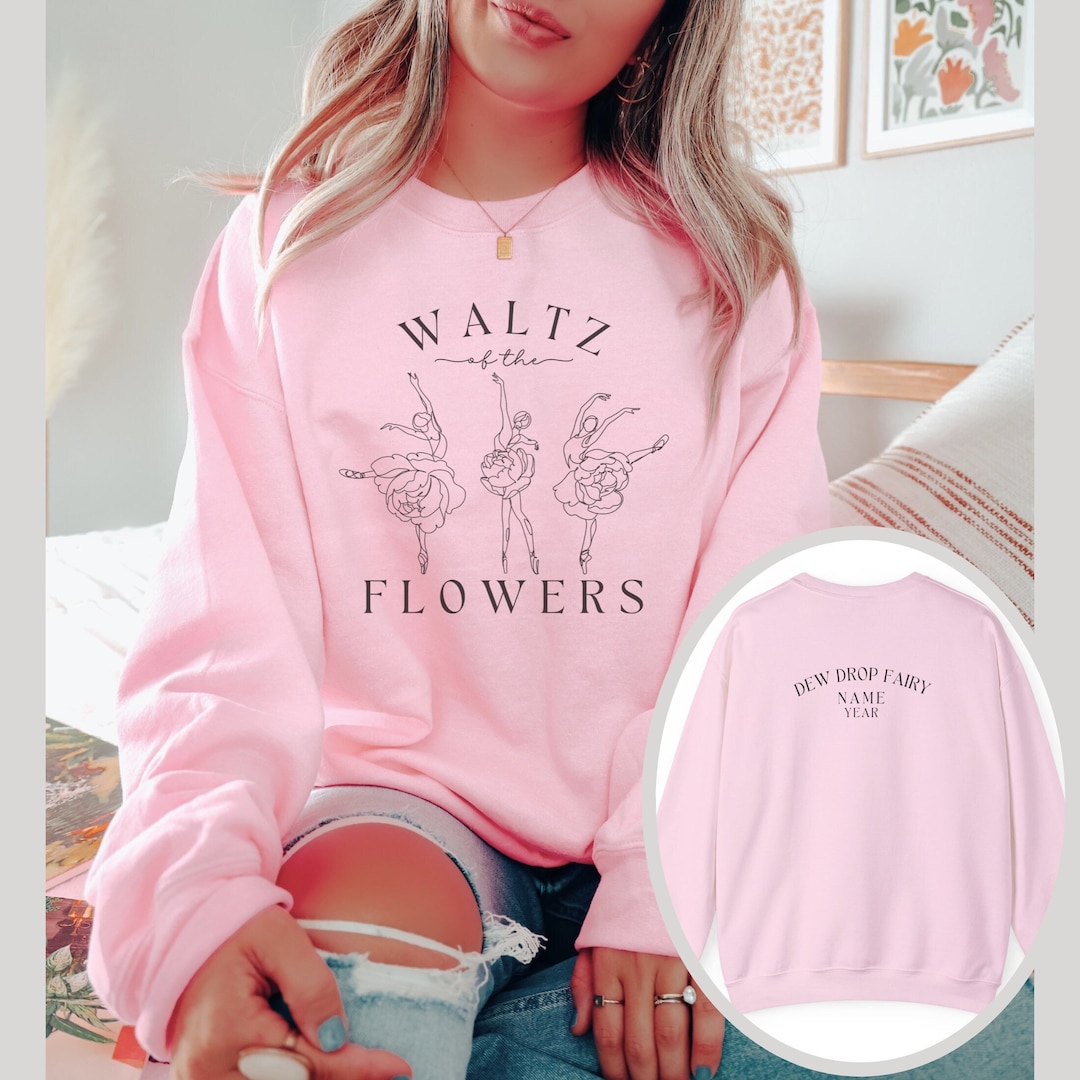 Custom Waltz of the Flowers Ballet Sweatshirt Dew Drop Fairy Ballet ...