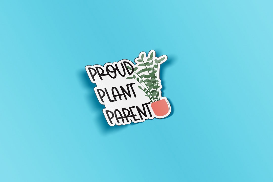 Proud Plant Parent | Pun | Plants | Sticker | Laminate Sticker | Single ...