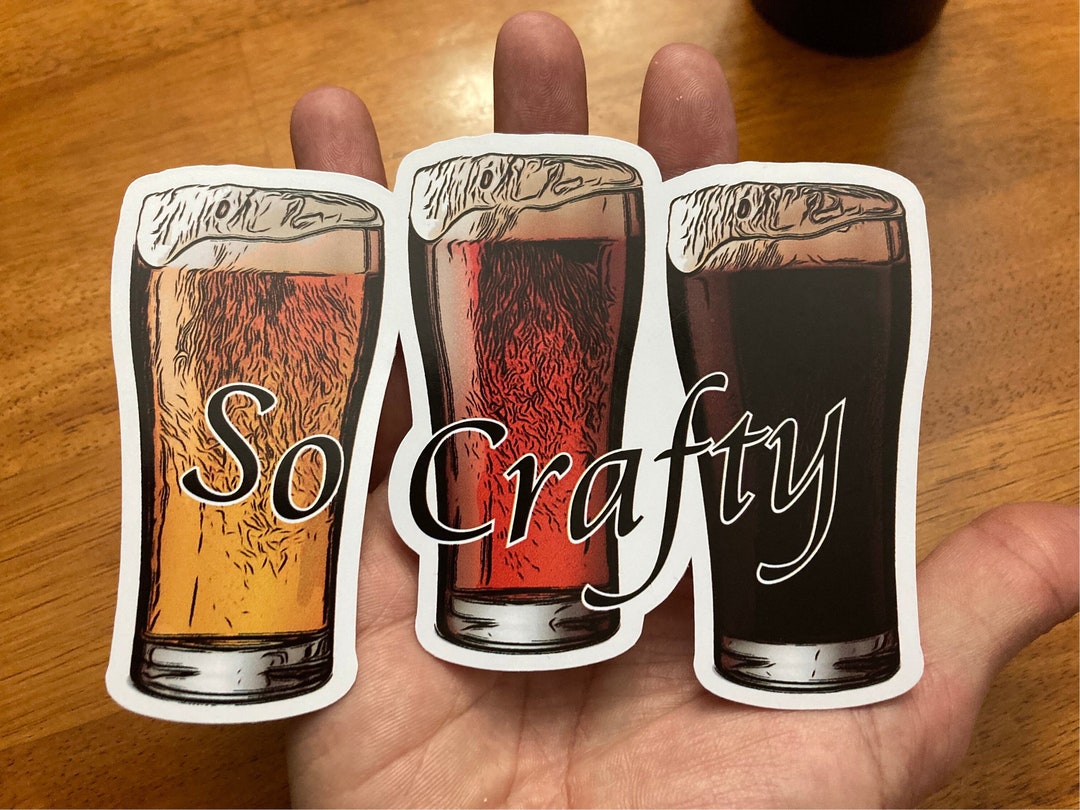 Craft Beer Sticker Die Cut Funny Drinking Stickers Micro Brew High ...