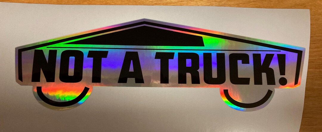 Cybertruck Not A Truck / Window Sticker Holo Laminated / Car, Truck ...