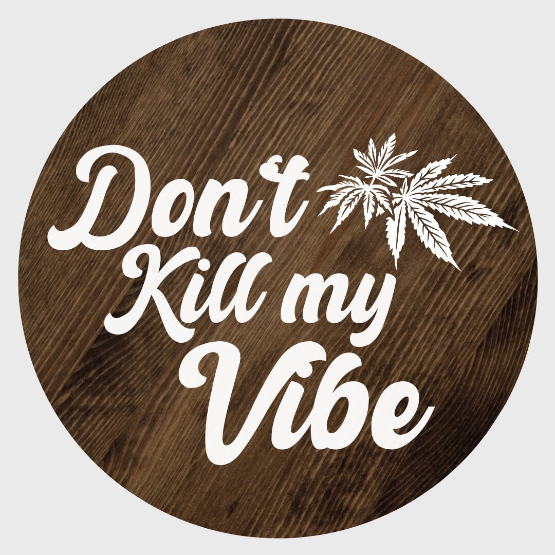Don't Kill My Vibe Welcome Sign Door Hanger Welcome - Etsy