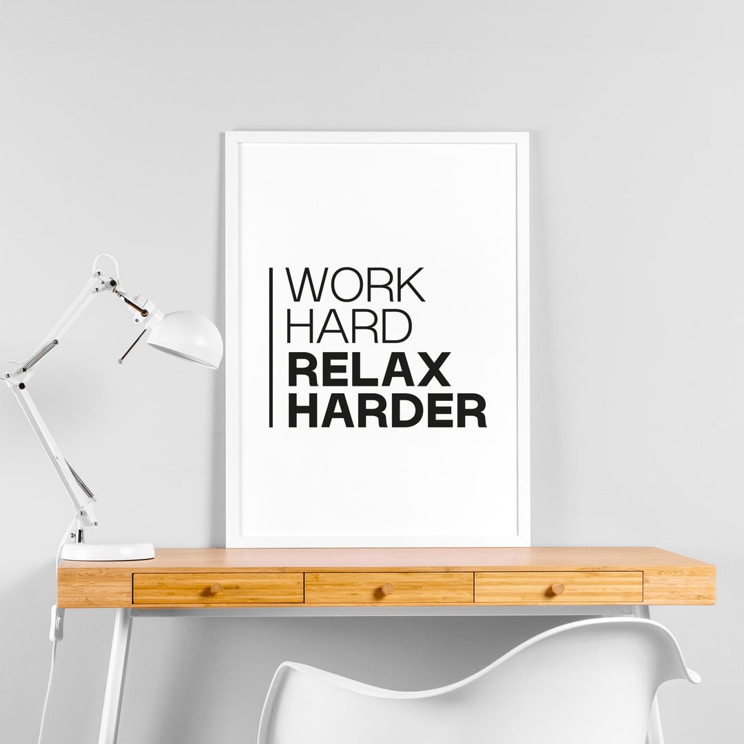 Motivational Print for Home & Office - Work Hard, Relax Harder ...