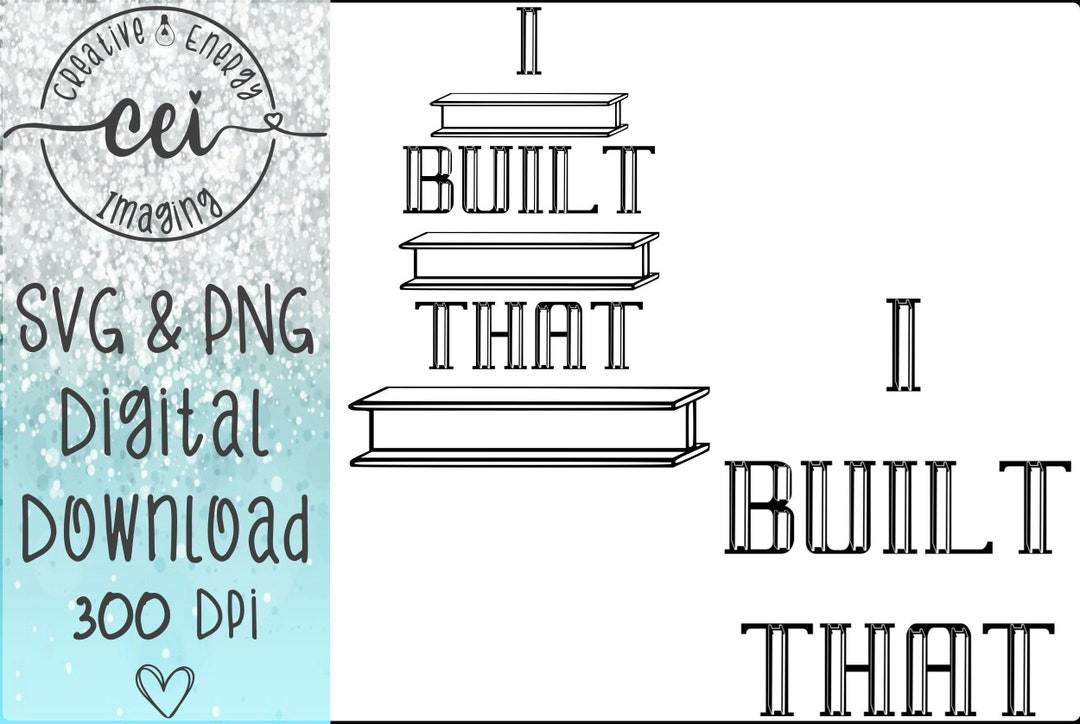 I Built That, Funny Ironworker SVG and PNG, Hanging & Banging , Steel ...