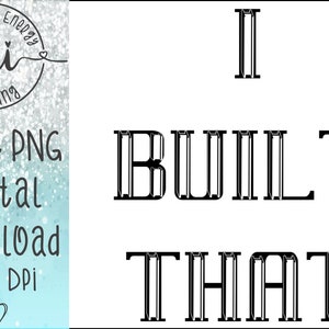 I Built That, Funny Ironworker SVG and PNG, Hanging & Banging , Steel ...
