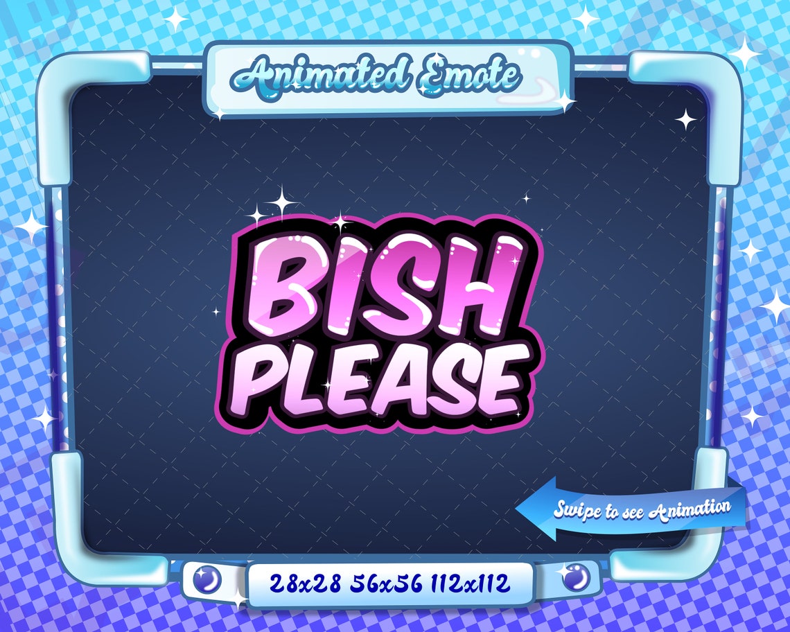ANIMATED STATIC EMOTE Bish Please, Animated Bish Please Emote, Bish ...