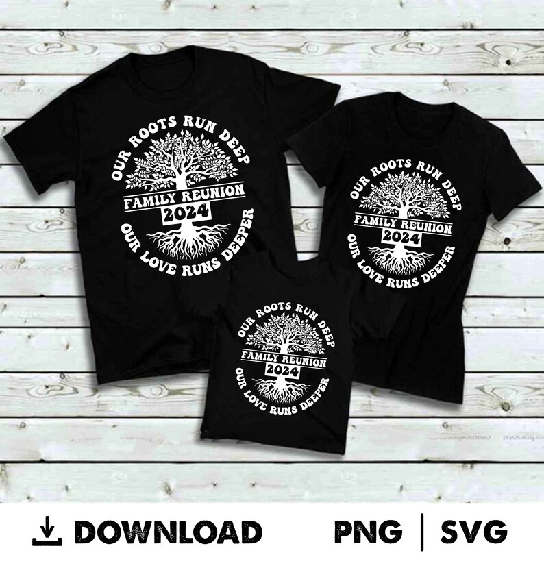 Our Roots Run Deep Our Love Runs Deeper Family Reunion SVG File, Family ...