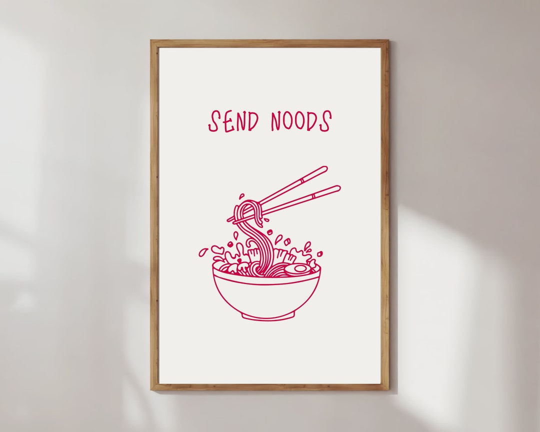 Send Noods Poster, Hand Drawn Kitchen Print, Noodle Pun Wall Art ...