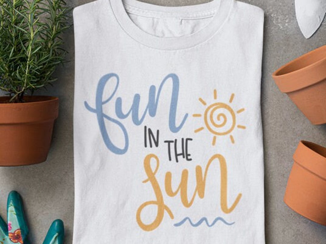 Fun in the Sun Shirts, Fun in the Sun, Summer Shirt, Sunshine, Sun ...