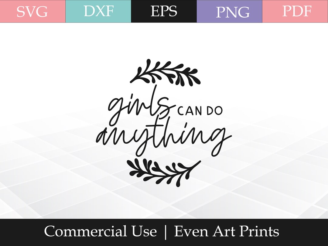 Girls Can Do Anything Instant Digital Download, Svg, Dxf, Eps, Png and ...