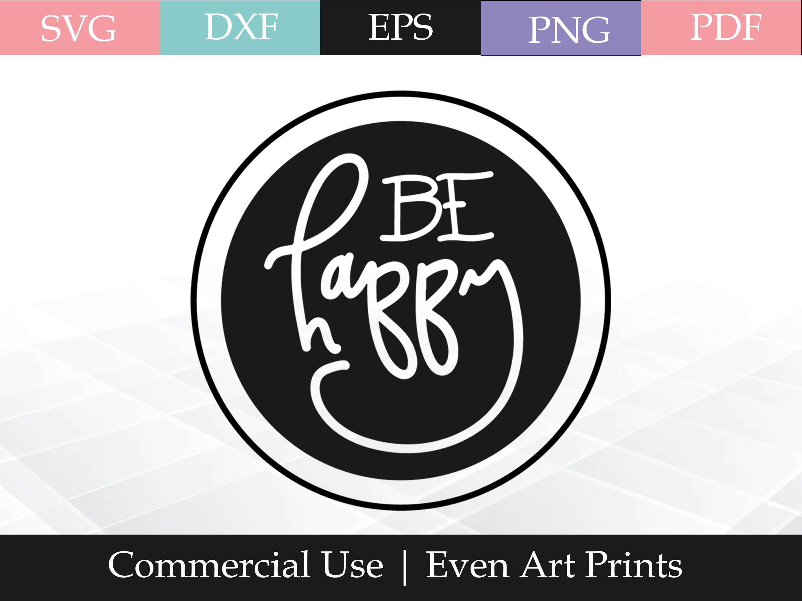 Be Happy Circle SVG | Happiness SVG- Instant Digital Download, Svg, Dxf ...