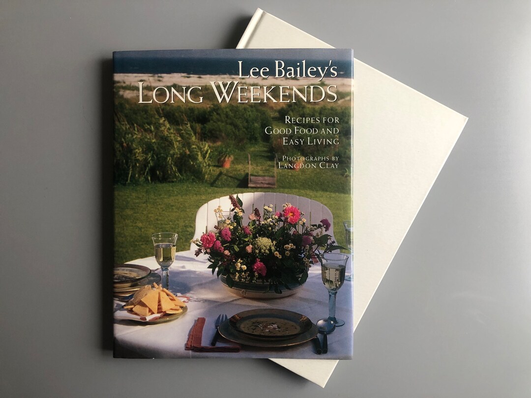 Lee Bailey's Long Weekends Cookbook: 1994 First Edition, Regional ...