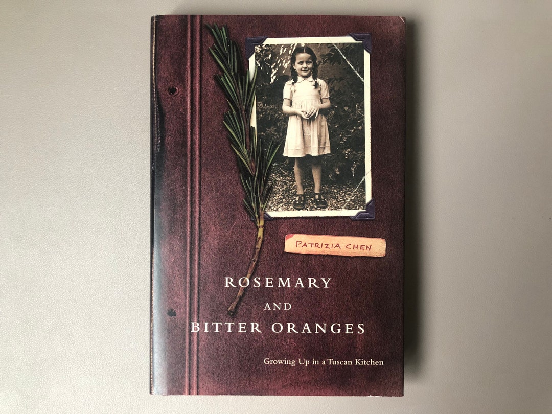 Signed Tuscan Cookbook: Rosemary and Bitter Oranges, Patrizia Chen ...