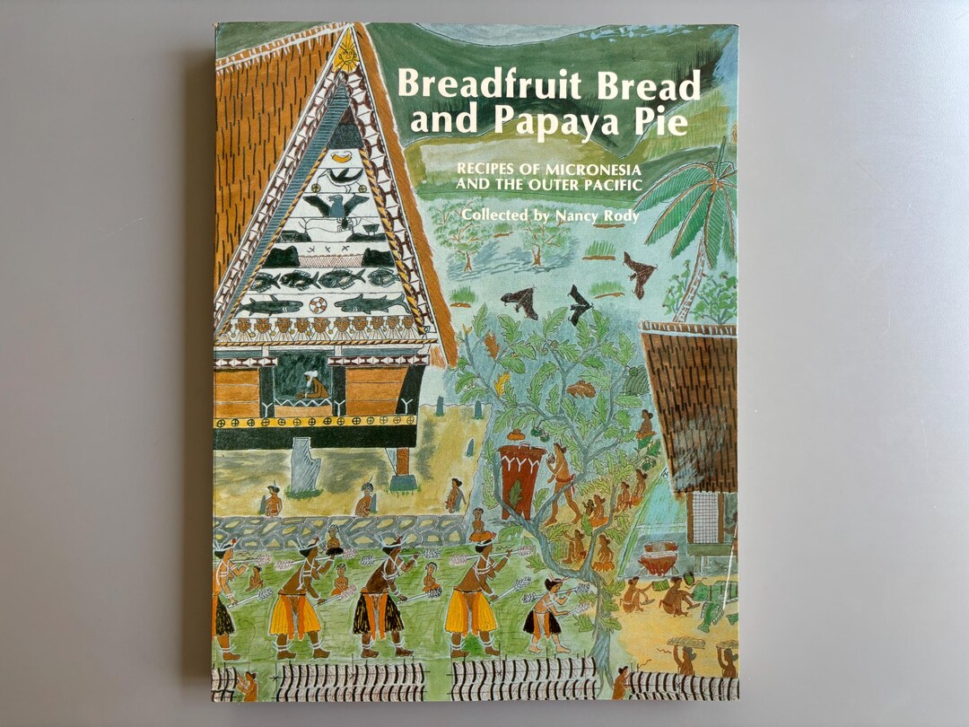 1982 Vintage Breadfruit Bread and Papaya Pie : Recipes of Micronesia ...