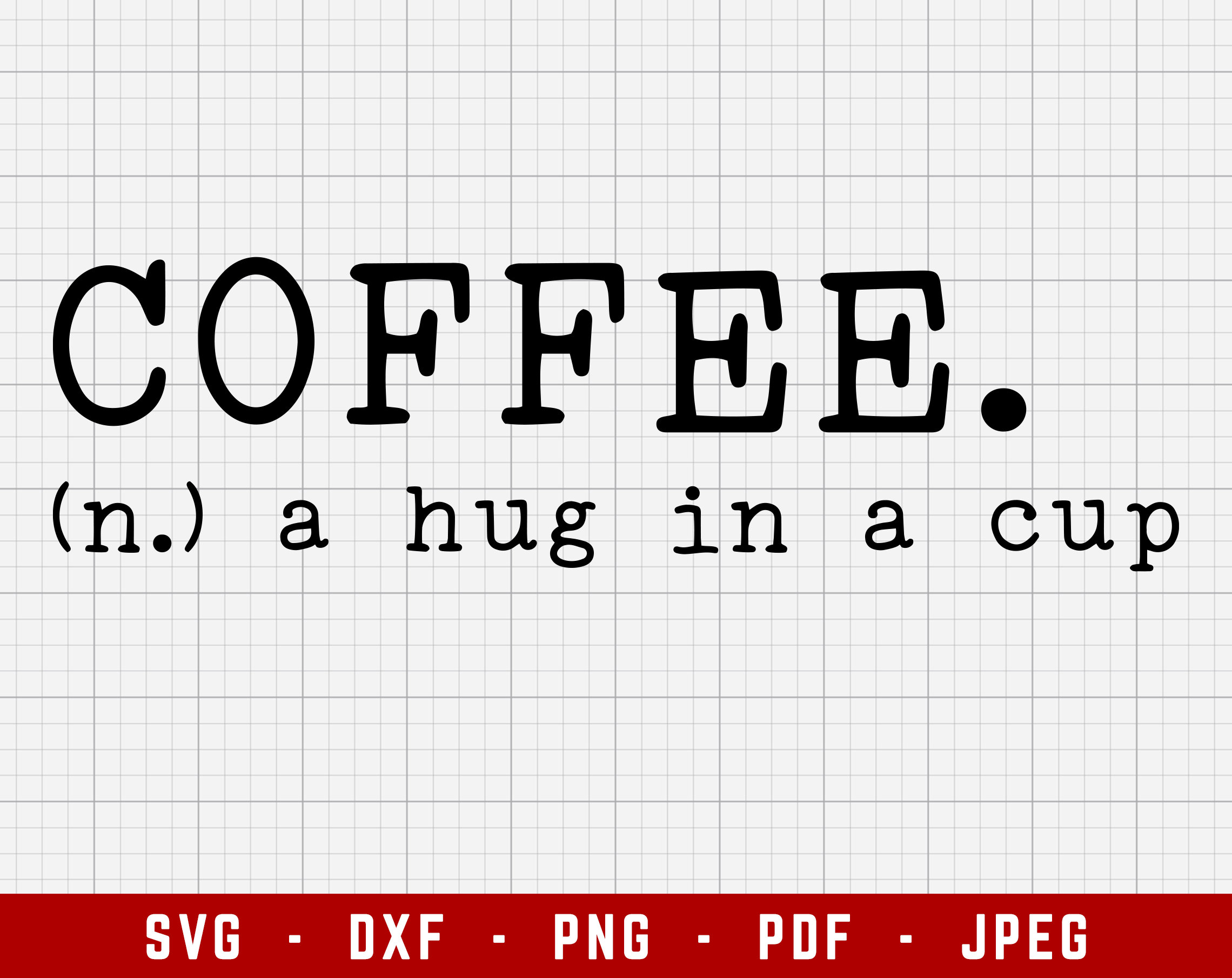 Coffee Definition SVG Cutting Files Coffee Hug in A Mug - Etsy