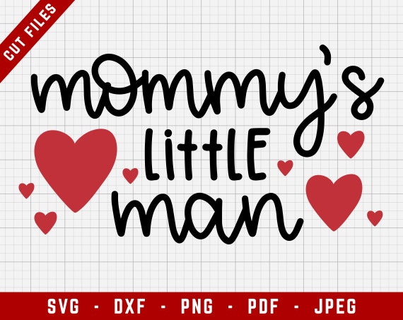 Mommy's Little Man SVG Cutting Files Newborn Digital - Etsy