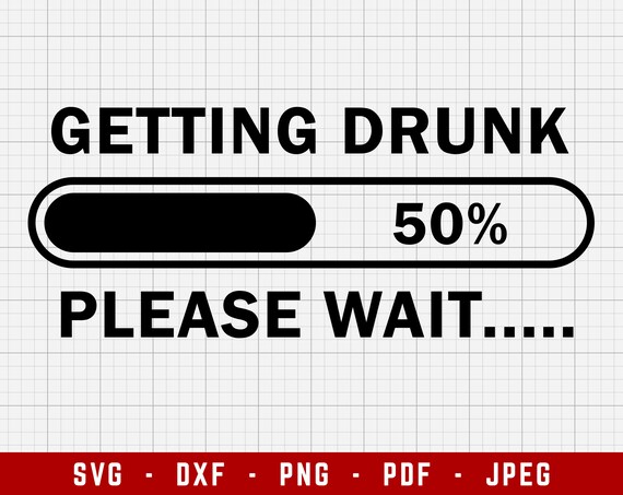 Getting Drunk Loading SVG Cutting Files Beer Digital Clip - Etsy