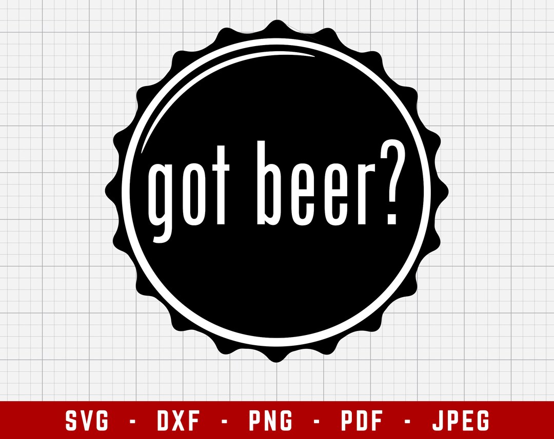 Got Beer SVG Cutting Files | Beer Digital Clip Art, Beer SVG, Drinking ...