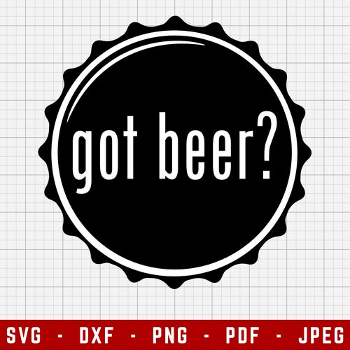 Got Beer SVG Cutting Files Beer Digital Clip Art Beer SVG - Etsy