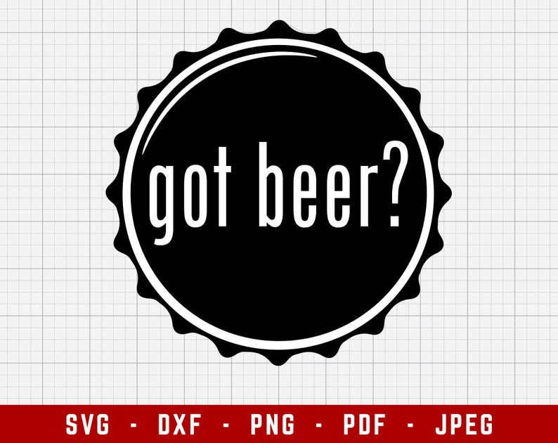 Got Beer SVG Cutting Files | Beer Digital Clip Art, Beer SVG, Drinking ...