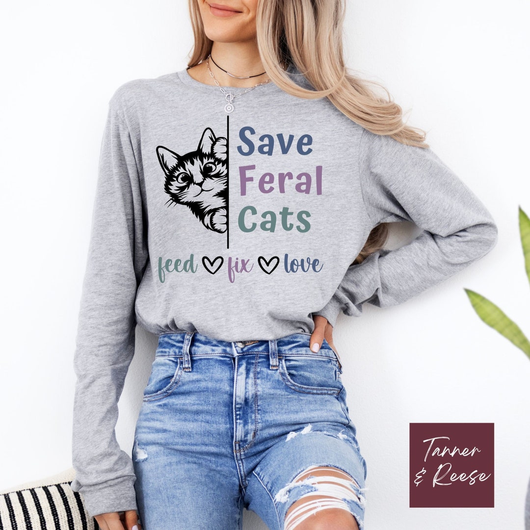 Save Feral Cats Shirt Feral Cat Rescue Shirt Feral Cat Rescuer Shirt ...
