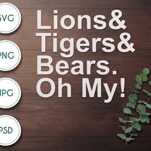 Lions and Tigers and Bears Oh My Line Art Quote - the Wizard of Oz ...