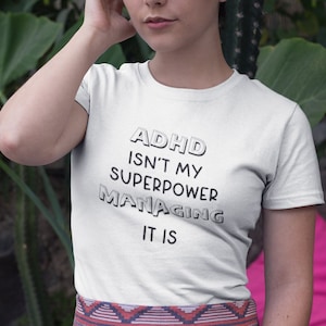 ADHD Slogan T-shirt: Managing It is My Superpower - Etsy