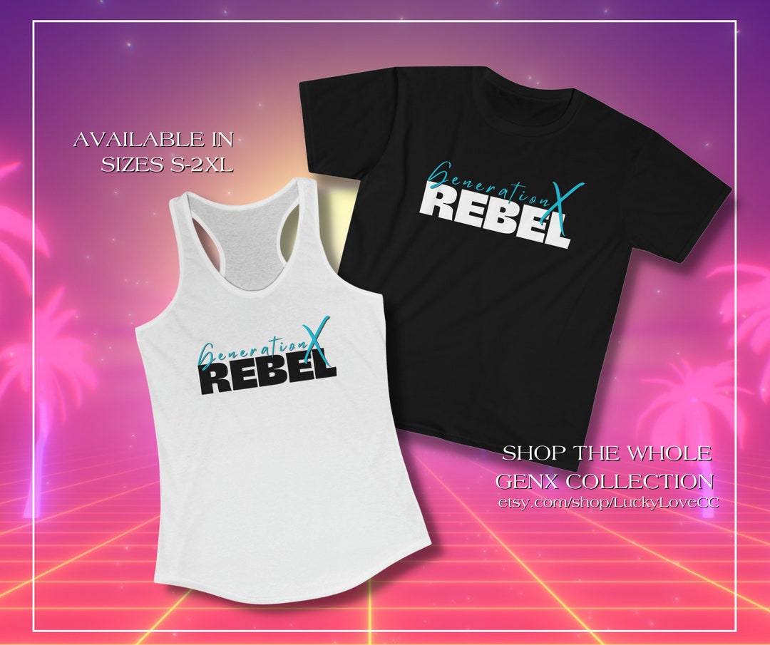 Rebel Generation X Tank and Tee Shirt Edgy Streetwear Style Gen X ...